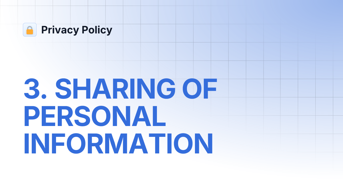 3. SHARING OF PERSONAL INFORMATION | Privacy Policy